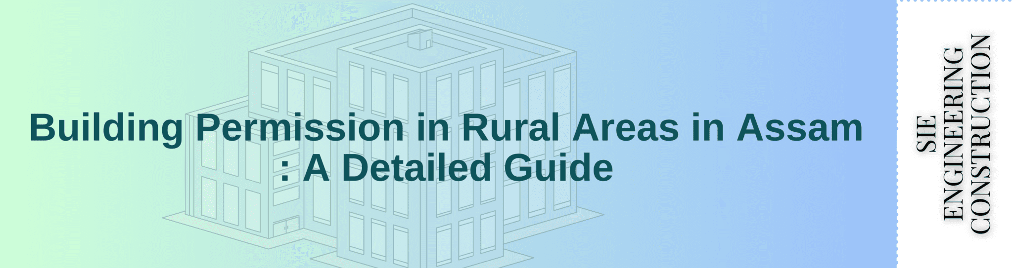 Building Permission in Rural Areas in Assam -SIE Engineering